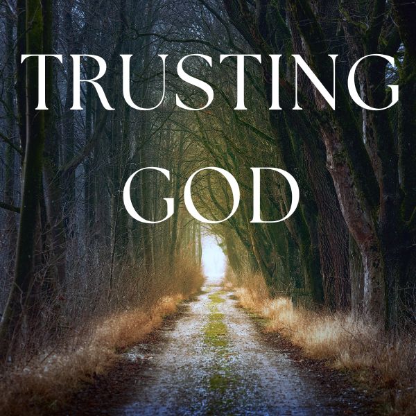 Lesson 13: Choosing to Trust God - Calvary Community Church